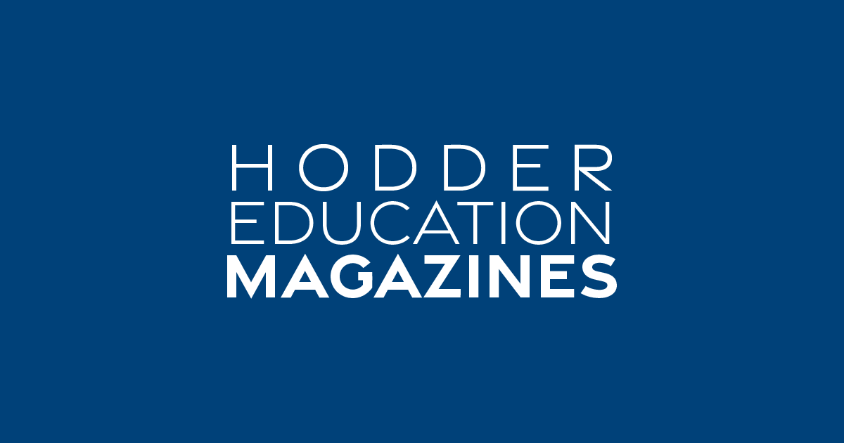Magazines - Hodder Education Magazines