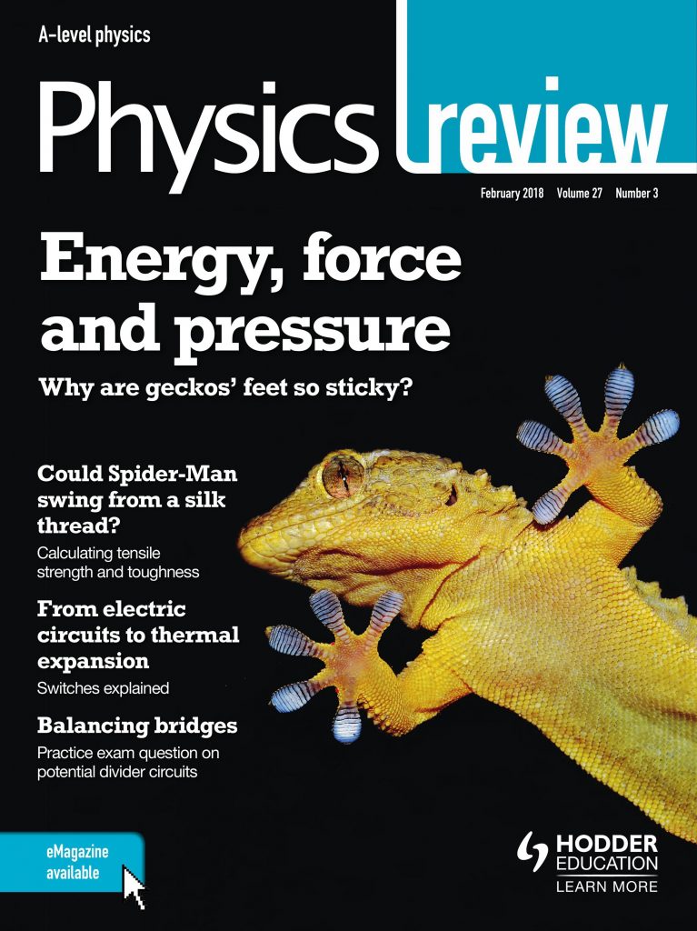 Physics Review 2018-02-01 - Hodder Education Magazines
