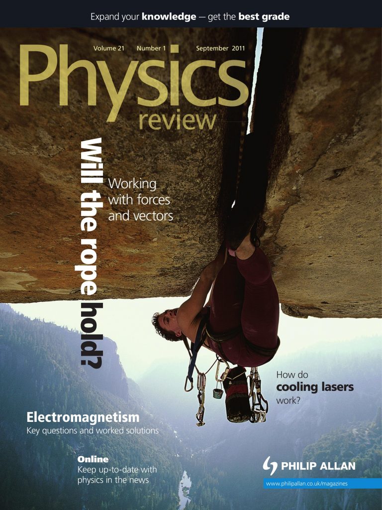 Physics Review 2011-09-01 - Hodder Education Magazines